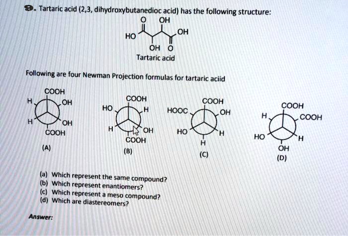 SOLVED: Tartaric acid (2,3-dihydroxybutanedioic acid) has the following ...