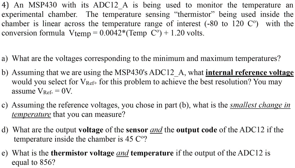 4) An MSP430 with its ADC12 A is being used to monitor the temperature ...