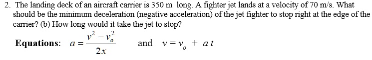 SOLVED: The landing deck of an aircraft carrier is 350 m long: fighter ...