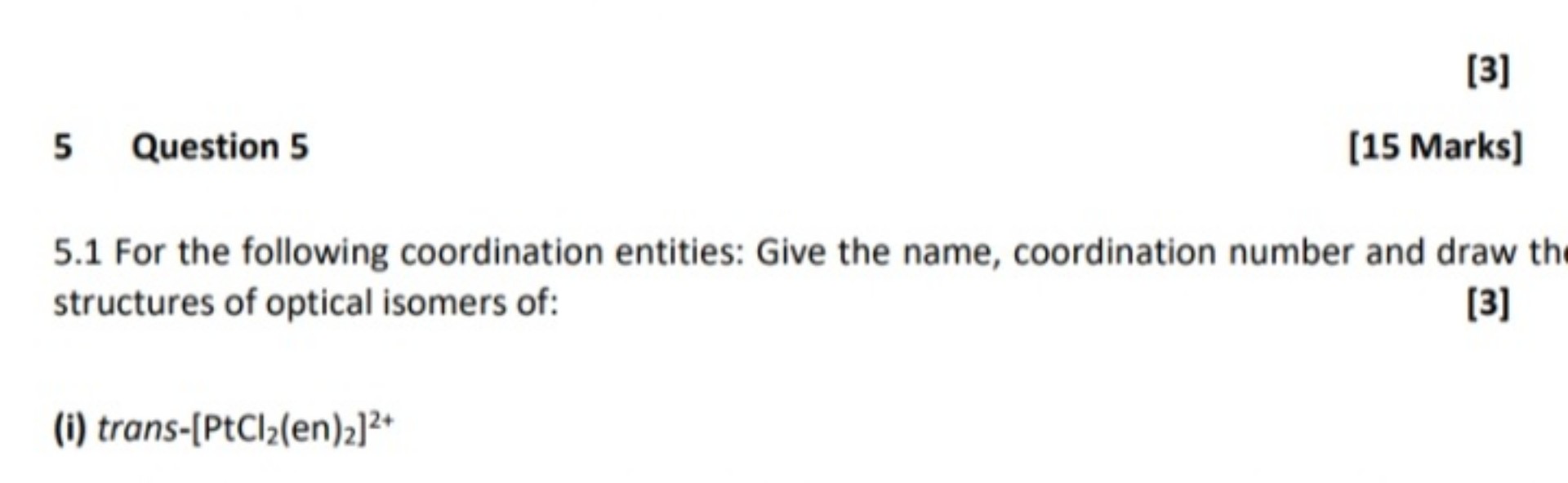 [3] 5 Question 5 [15 Marks] 5.1 For the following coordination entities ...