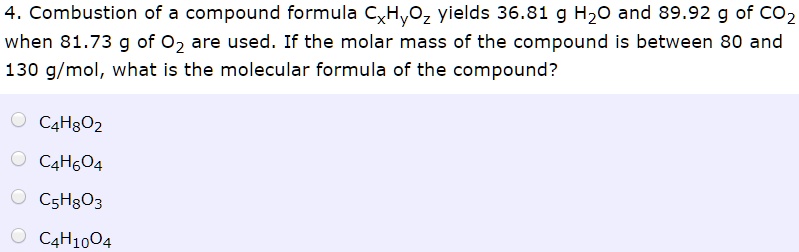 SOLVED: Combustion of a compound formula CxHyOz yields 36.81 g HzO and ...