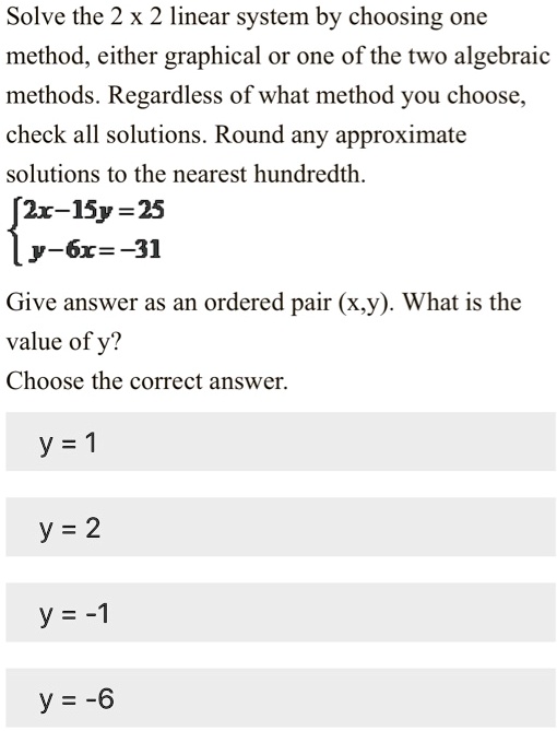 SOLVED:Solve the 2 x 2 linear system by choosing one method, either ...