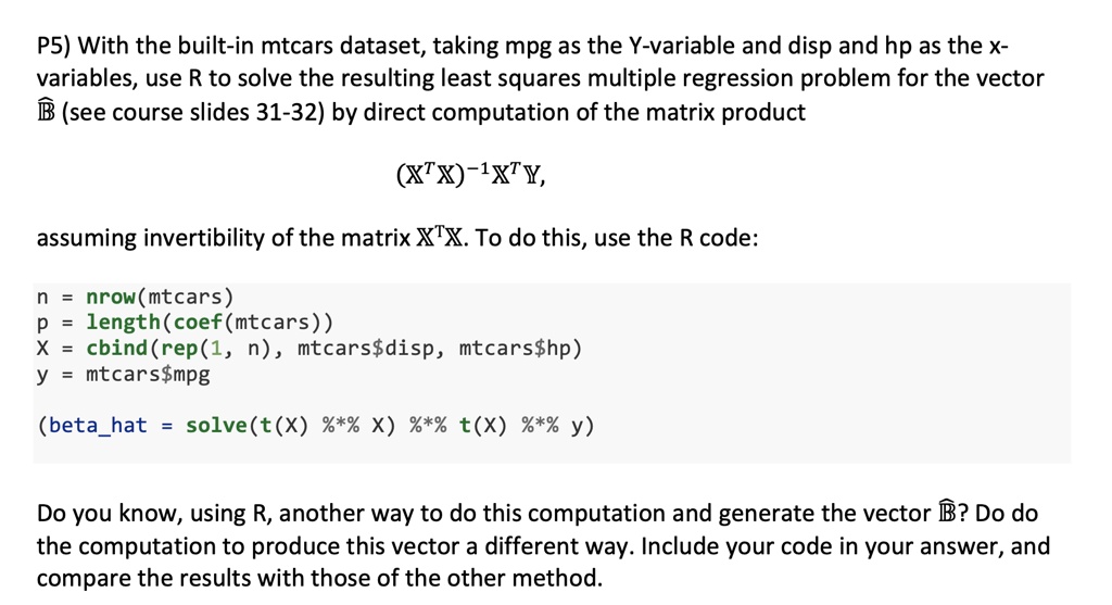 Get Answer Ps With The Built In Mtcars Dataset Taking Mpg As The Y Variable And Disp And Hp As