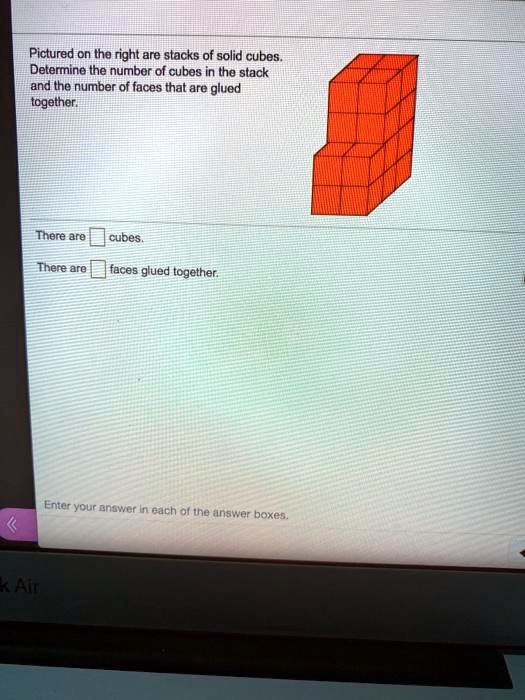 pictured on tho right are stacks of solid cubes determino the number of cubes in tho stack and ...