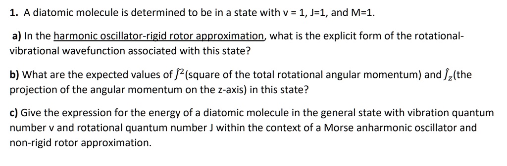 SOLVED: A diatomic molecule is determined to be in a state with V = 1 ...