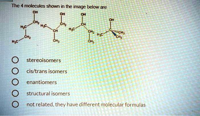 SOLVED: The 4 molecules shown in the image below are: CH3CH3 CH3CH2CH3 ...
