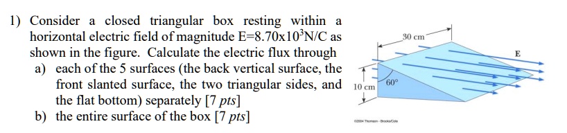 SOLVED: Consider a closed triangular box resting within a horizontal electric field of magnitude ...