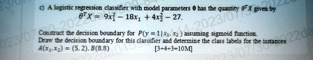 Solved A Logistic Regression Classifier With Model Parameters Has The Quantity X Given By 0x9