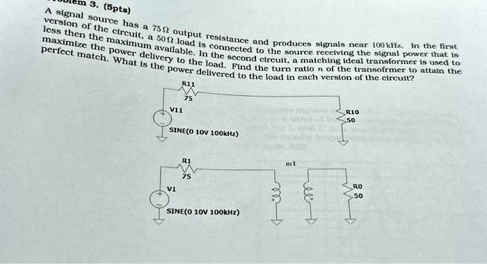 SOLVED: 3. (5pts) version of the circuit, a 50 load is connected to the source receiving the ...