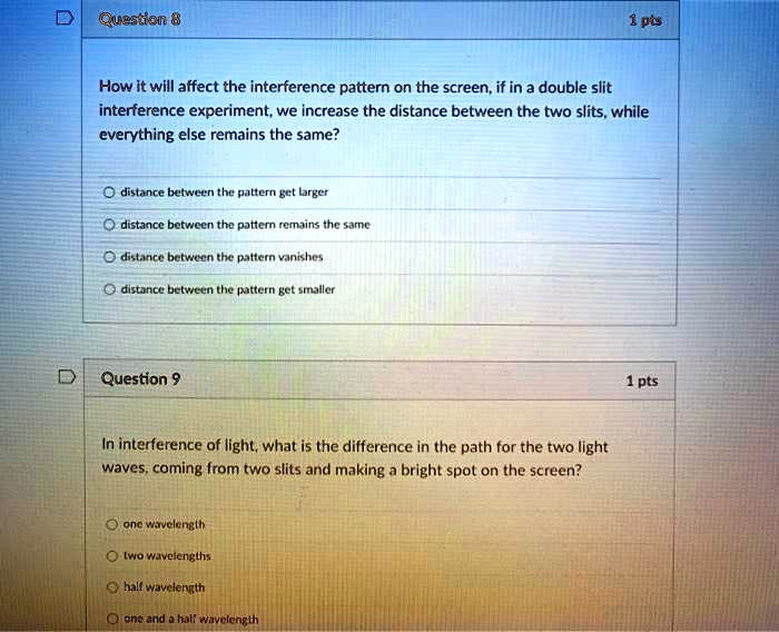 SOLVED: Quastien p How it will affect the interference pattern on the screen; if in a double ...