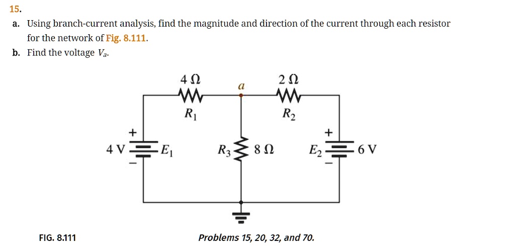 SOLVED: a. Using branch-current analysis, find the magnitude and direction of the current ...