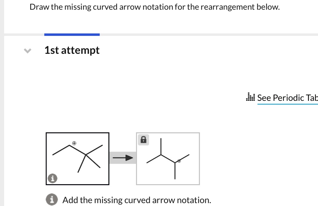 Draw the missing curved arrow notation for the rearrangement below. 1st ...
