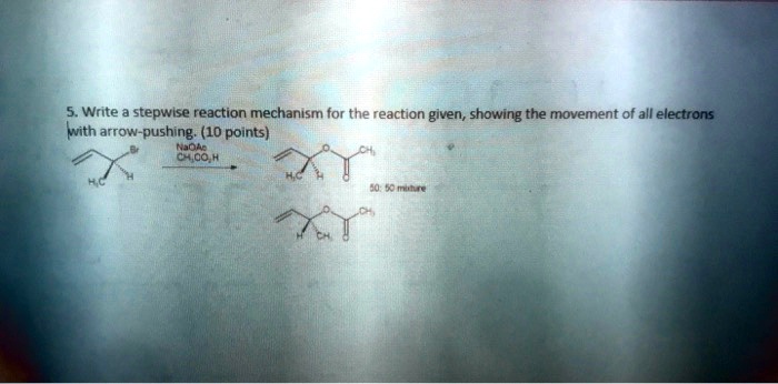 SOLVED: Write stepwise reaction mechanism for the reaction given ...