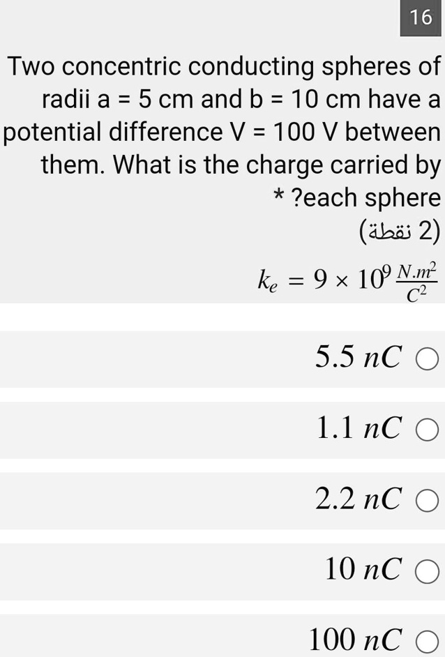 SOLVED: 16 Two concentric conducting spheres of radii a = 5 cm and b = 10 cm have a potential ...