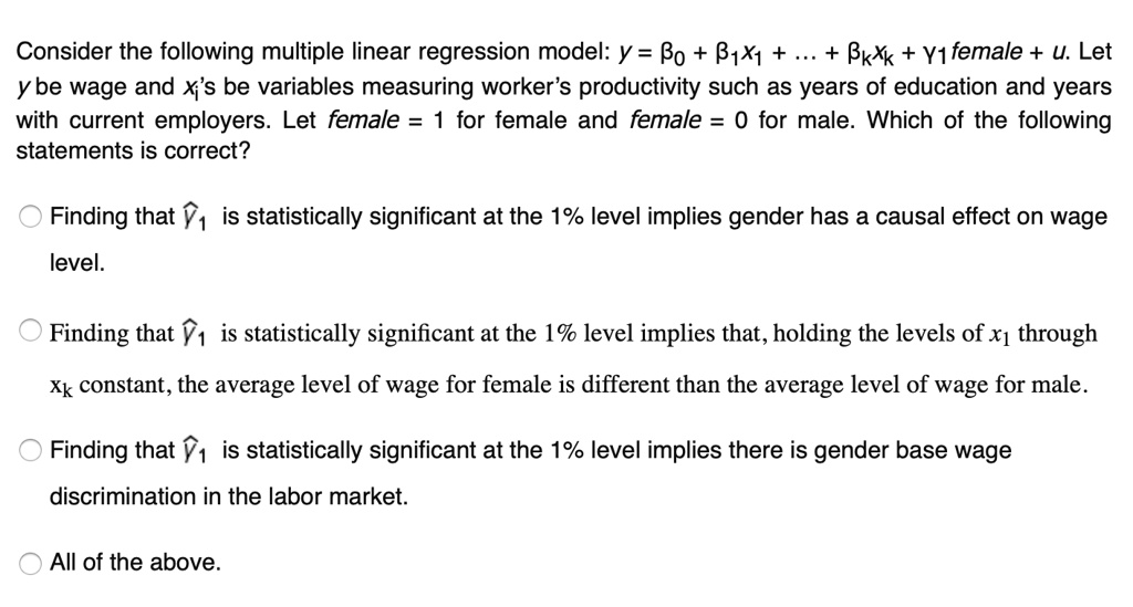 consider the following multiple linear regression model y bo b1x1 bkxk y1female u let ybe wage ...