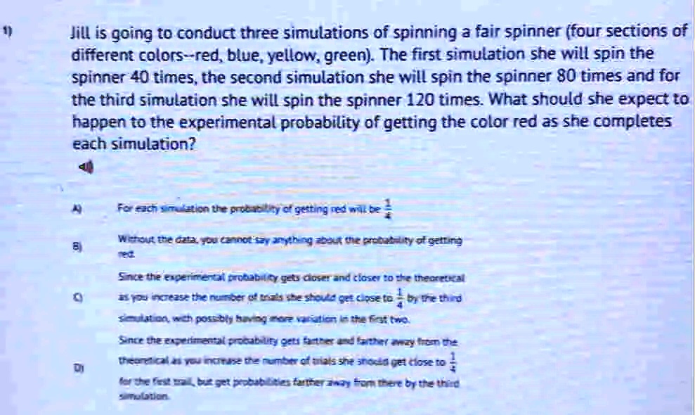 SOLVED: Jill is going t0 conduct three simulations 0f spinning a fair ...