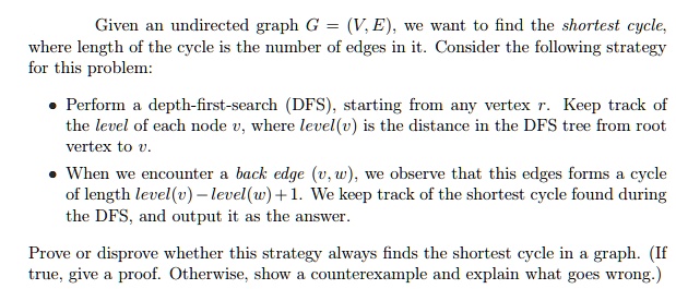 given an undirected graph g ve we want to find the shortest cycle where ... given an undirected graph g ve we want to find the shortest cycle where ...