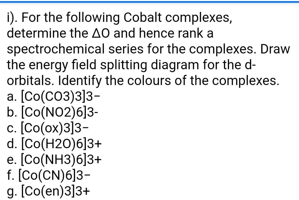 SOLVED: i). For the following Cobalt complexes, determine the Î”o and ...