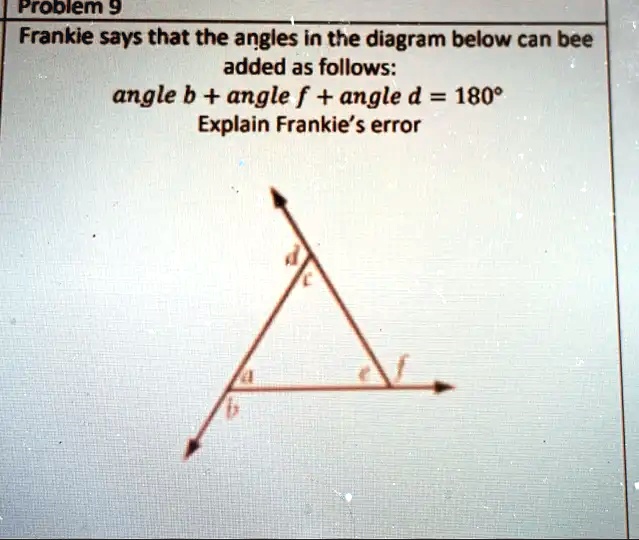 SOLVED: problem 9 Frankie says that the angles In the diagram below can ...