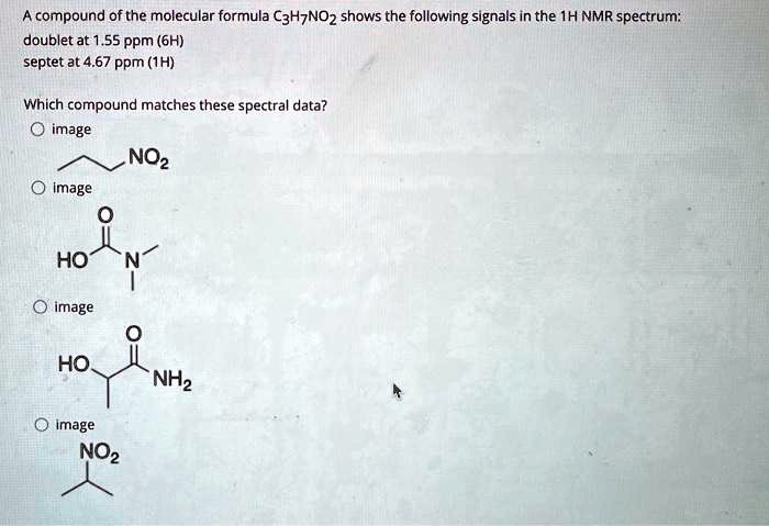 SOLVED:compound of the molecular formula C3H7NO2 shows the following ...