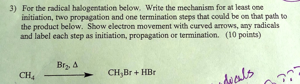 SOLVED: 3) For the radical halogentation below. Write the mechanism for at least one initiation ...