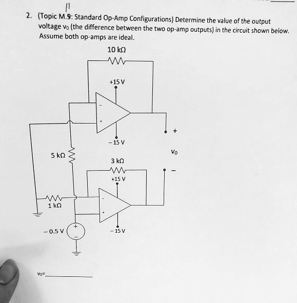 2. (Topic M.9: Standard Op-Amp Configurations) Determine the value of ...
