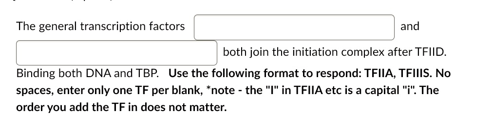 SOLVED: The general transcription factors and both join the initiation ...