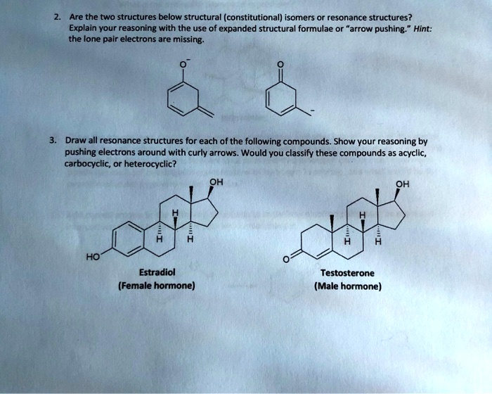SOLVED: Are the two structures below structural (constitutional) isomers or resonance structures ...