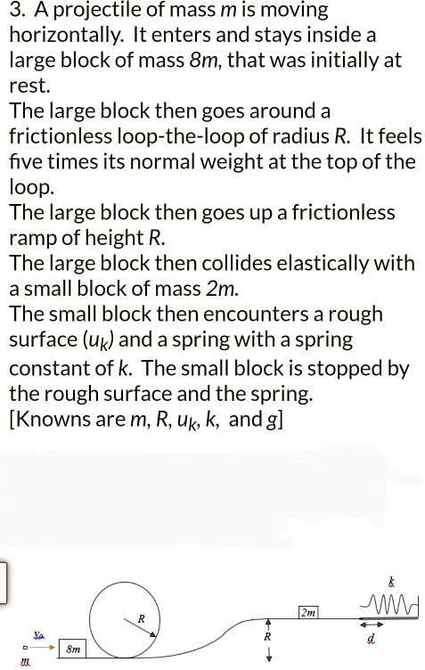 SOLVED:3. A projectile of mass m is moving horizontally: It enters and stays inside a large ...