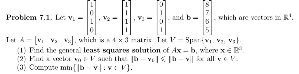 SOLVED: 8 7 9 5 which are vectors in R4 . Problem 7.1. Let V1 and b V2 V3 Let A = [v1 V2 V3 ...