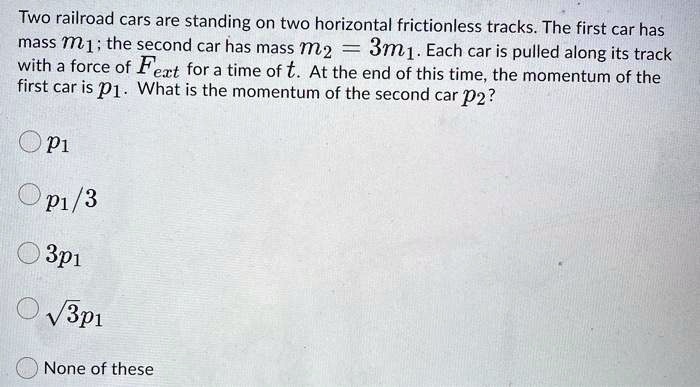 SOLVED: Two railroad cars are standing on two horizontal frictionless ...