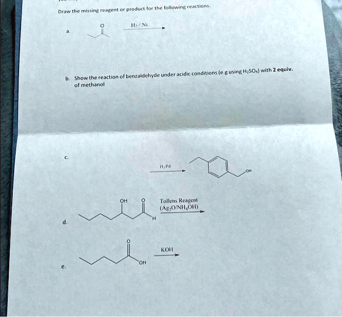 Draw the missing reagent or product for the following reactions. H2/Ni ...