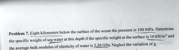 SOLVED: Problem 7. Eight kilometers below the surface of the ocean, the ...
