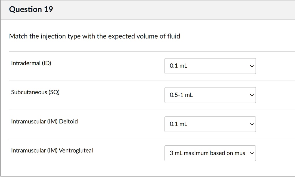 Question 19 Match the injection type with the expected volume of fluid ...