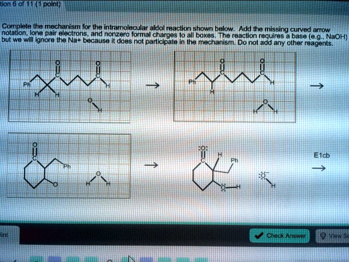 tion 6 of 11 (1 point) Complete the mechanism for the intramolecular ...