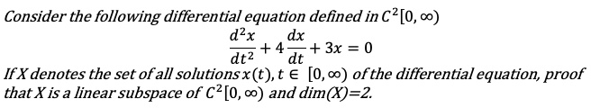 SOLVED:Consider the following differential equation defined in â‚¬2[0,0) d2x dx + 3x = 0 dt2 dt ...