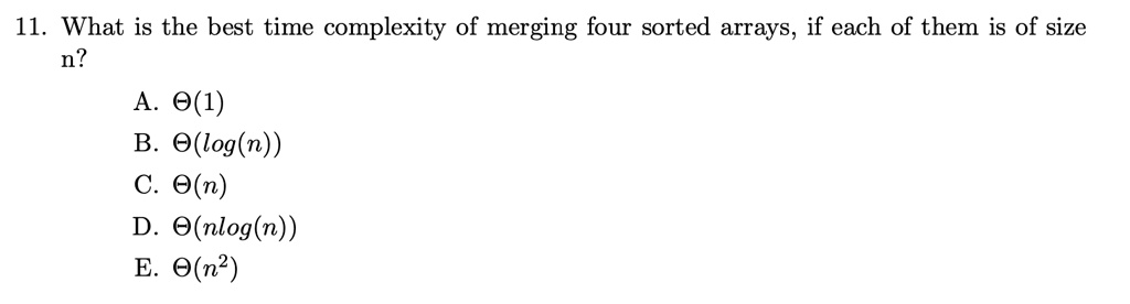 What Is The Best Time Complexity Of Merging Four Sorted Arrays If Each Of Them Is Of Size N A 4836