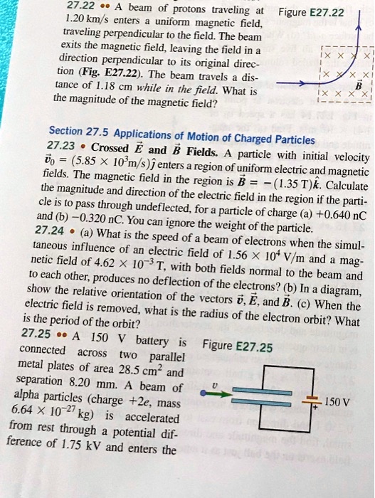 SOLVED: 27.22 beam of protons traveling Figure E27.22 1.20 km/s enters uniform magnetic field ...