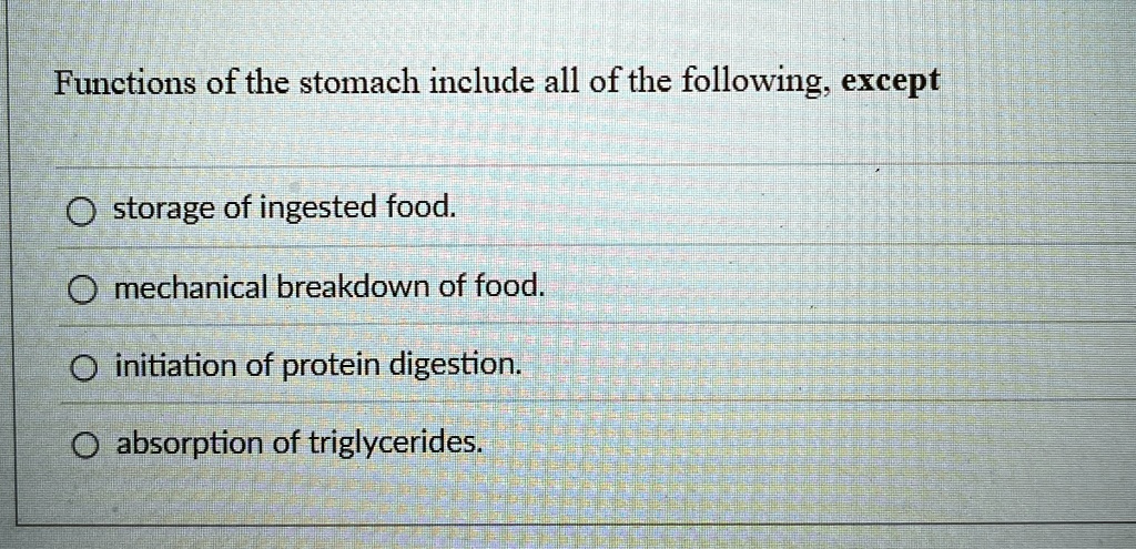 Functions of the stomach include all of the following, except storage ...