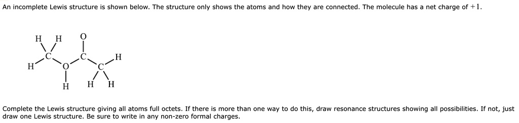 an incomplete lewis structure is shown below the structure only shows ...