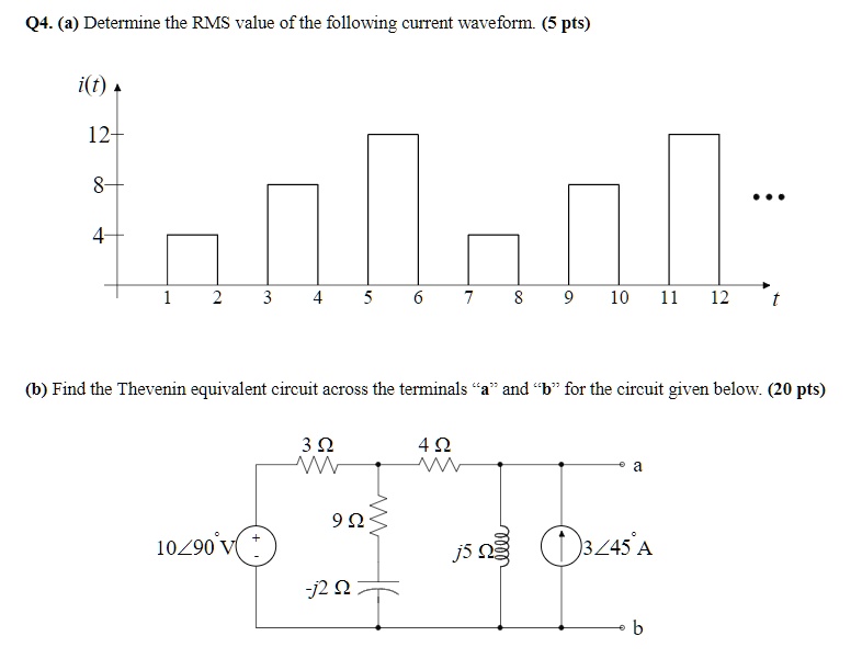 SOLVED: Q4. (a) Determine the RMS value of the following current waveform. (5 pts) i(t) 12 8 A 1 ...