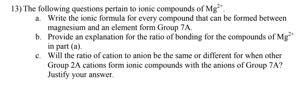 13 the following questions pertain to ionic compounds of mg write the ...