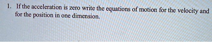 SOLVED: Ifthe acceleration is zero write the equations of motion for ...