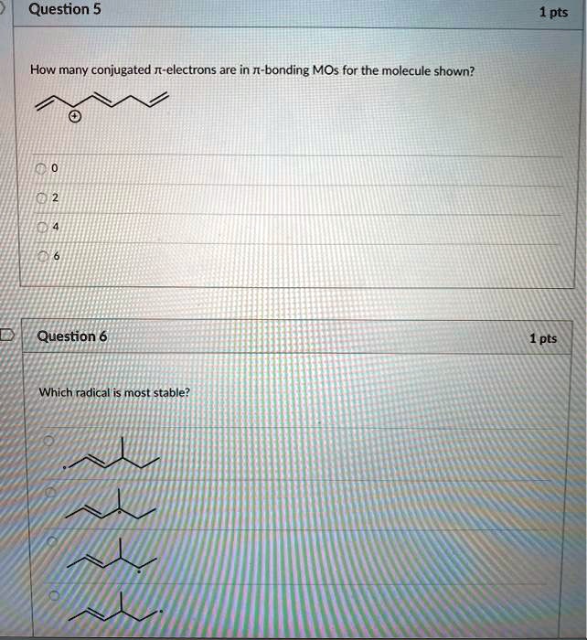 SOLVED:Question 5 1pts How many conjugated n-electrons are in n-bonding ... SOLVED:Question 5 1pts How many conjugated n-electrons are in n-bonding ...