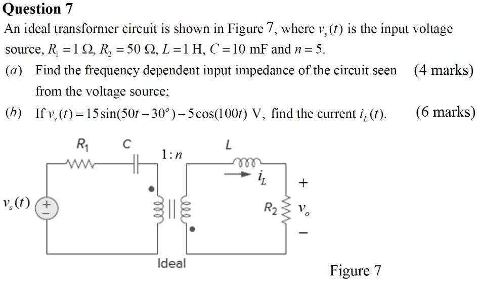 SOLVED: Text: Question 7 An ideal transformer circuit is shown in Figure 7, where v(t) is the ...