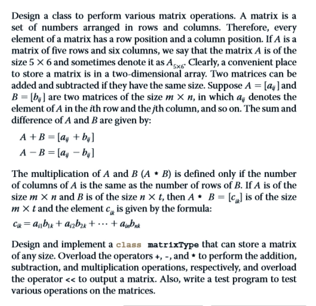 Solved Design A Class To Perform Various Matrix Operations A Matrix Is A Set Of Numbers