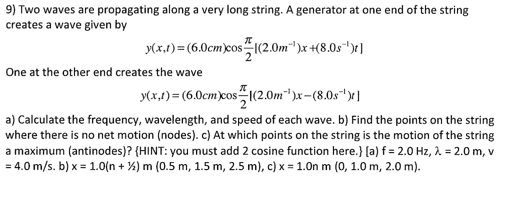 SOLVED: 9) Two waves are propagating along a very long string: A generator at one end ofthe ...