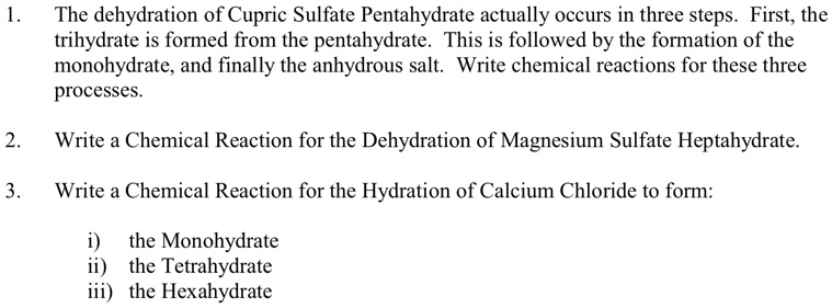 1. The dehydration of Cupric Sulfate Pentahydrate actually occurs in ...