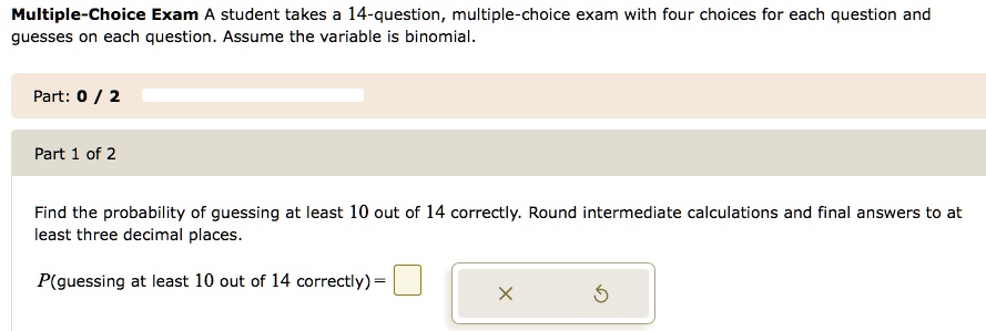 Multiple-Choice Exam A student takes a 14-question, multiple-choice ...