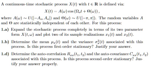 A Continuous Time Stochastic Process X T With T ∈ℝ Is Defined Via X T
